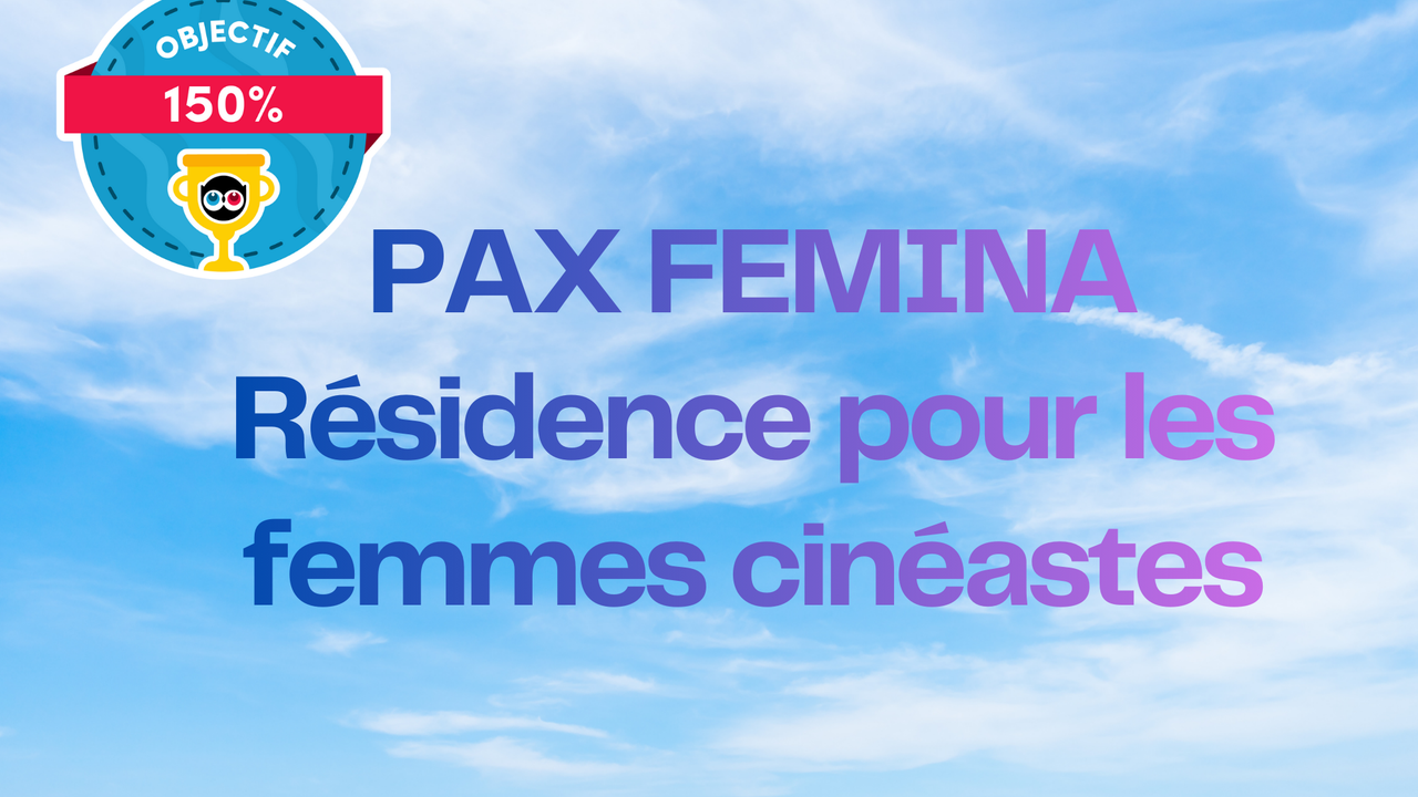 PAX FEMINA - résidence pour les femmes cinéastes libres
