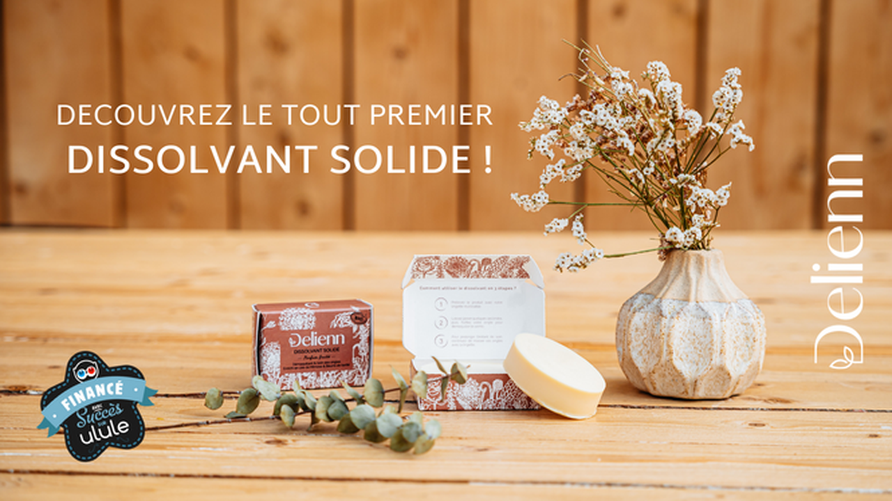 DELIENN - Le premier dissolvant solide ! - Ulule