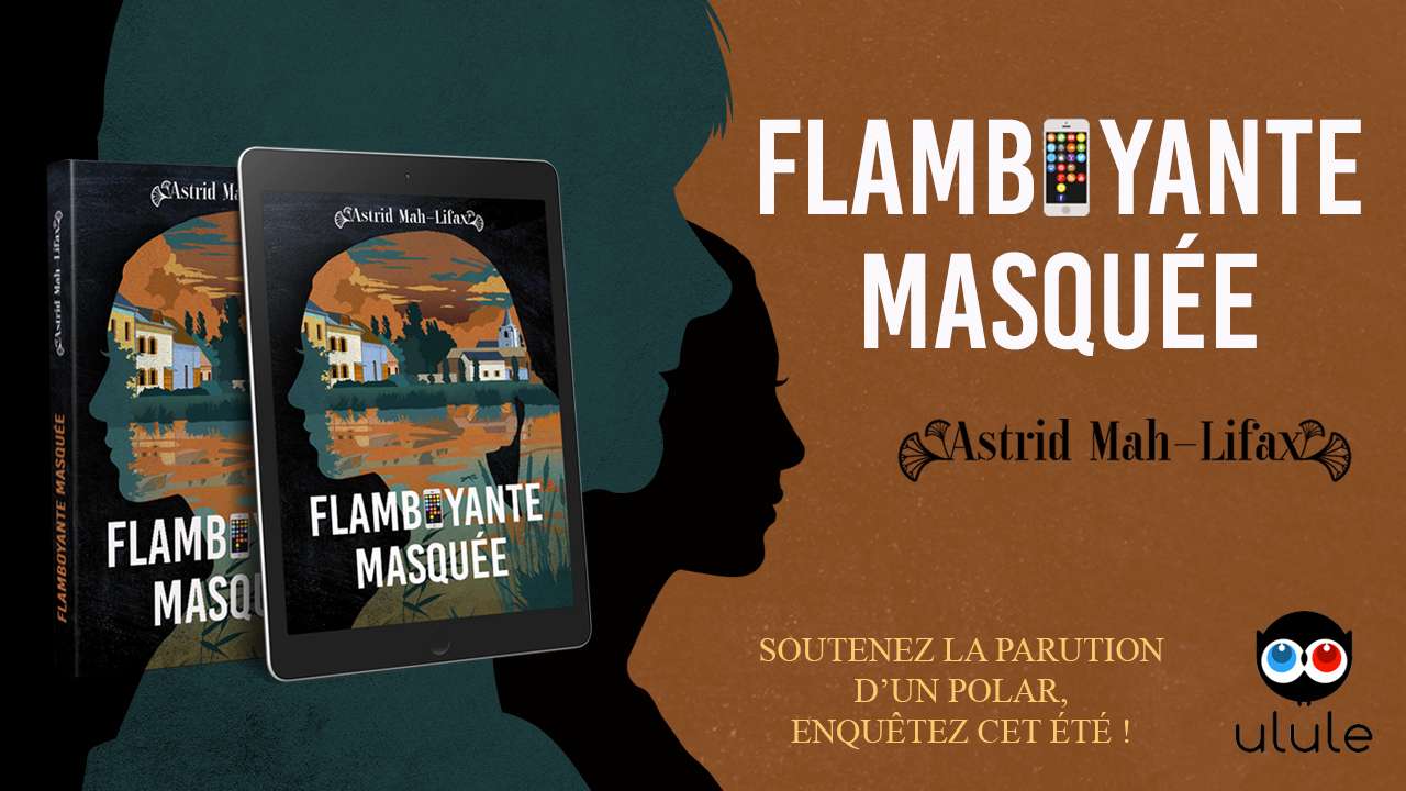 Flamboyante masquée - Ulule