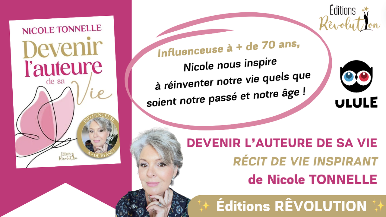 DEVENIR L'AUTEURE DE SA VIE, Récit de vie de Nicole TONNELLE