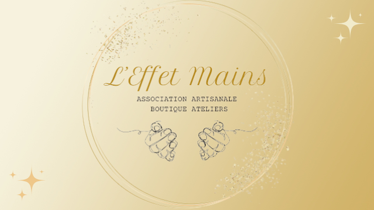 Soutenez L'effet Mains : Une boutique-ateliers artisanale