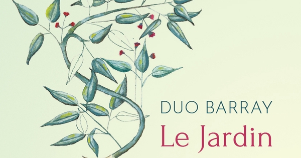 DUO Barray : "Le Jardin Oublié" - Ulule