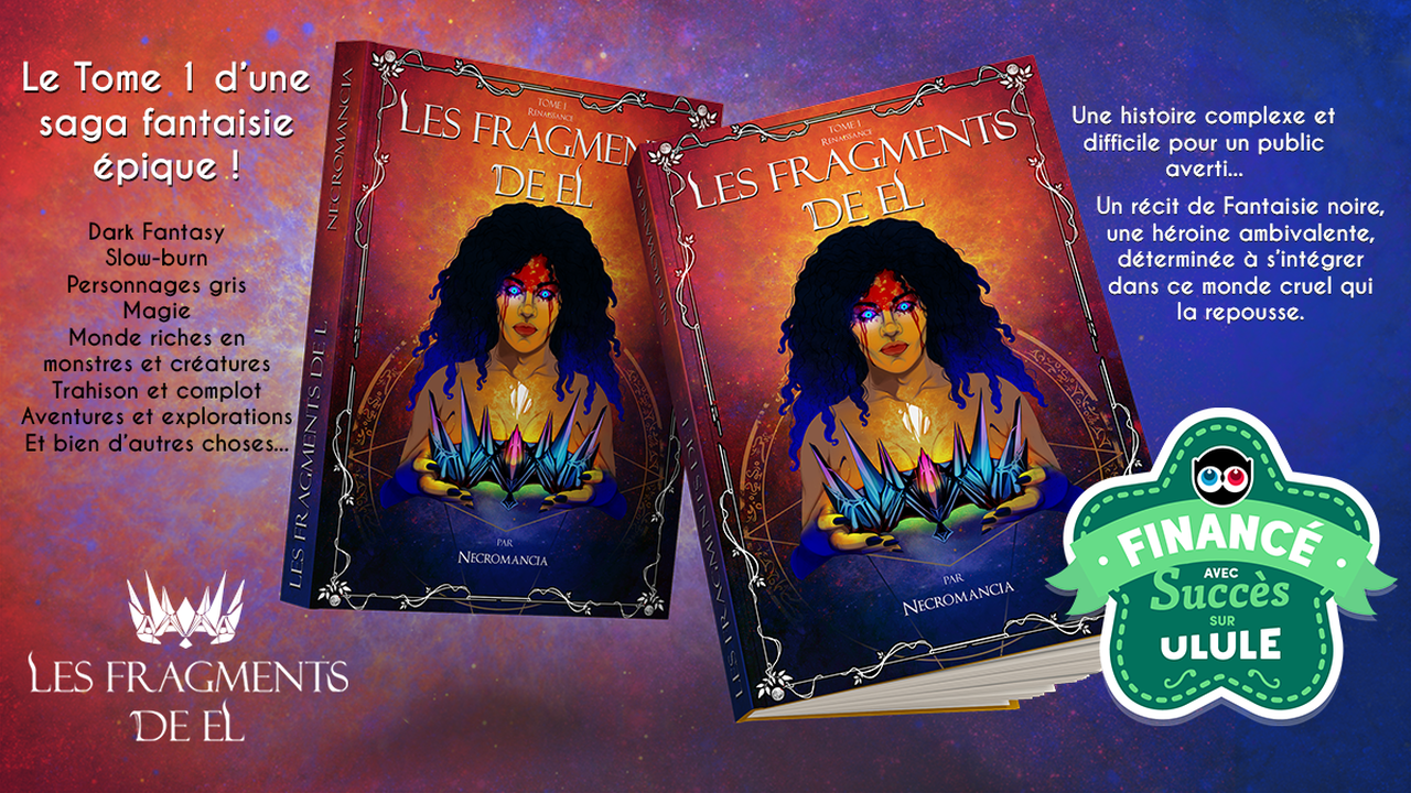 Les Fragments de El : Renaissance (Premier livre) - Ulule