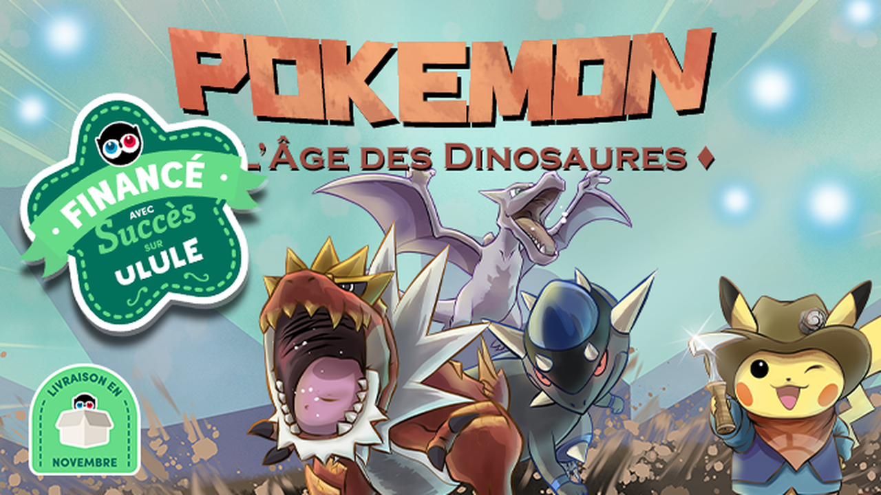 Pokémon à l'âge des dinosaures - Ulule