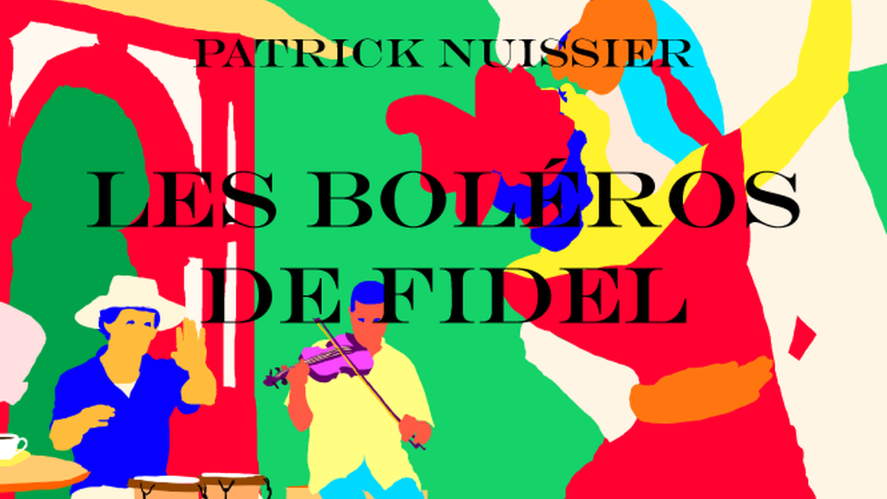 Patrick Nuissier / Album "Les Boléros de Fidel" - Ulule