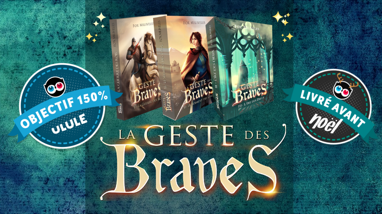 La Geste des Braves - 3. L'ire des Dieux