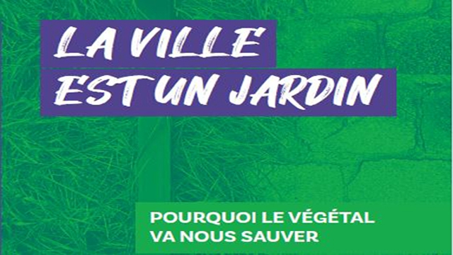 Edition du livre "La Ville Est Un Jardin