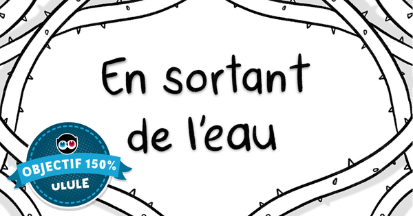 En sortant de l'eau - Ulule