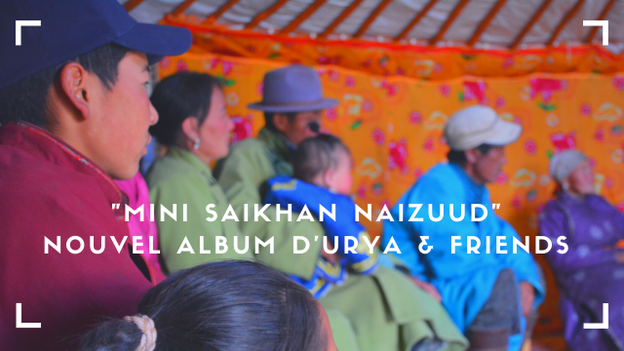 3e album d'uRYa & Friends 'Mini saikhan naizuud' - Ulule