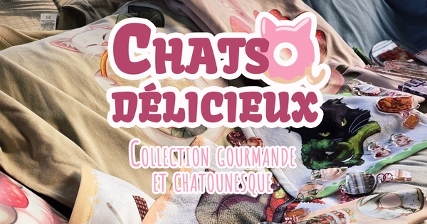 Chats délicieux, collection gourmande et chatounesque - Ulule