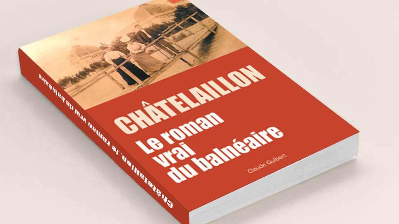 Châtelaillon, le roman vrai du balnéaire