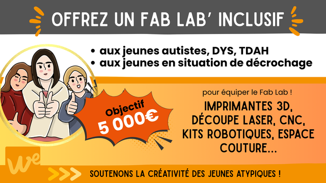 Fab Lab pour les jeunes atypiques : autistes, DYS, TDAH...