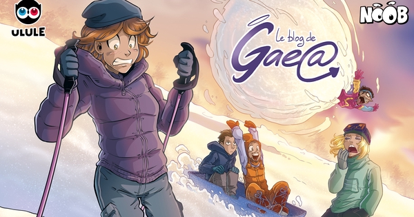 Blog de Gaea, le monde réel de Noob ! - Ulule