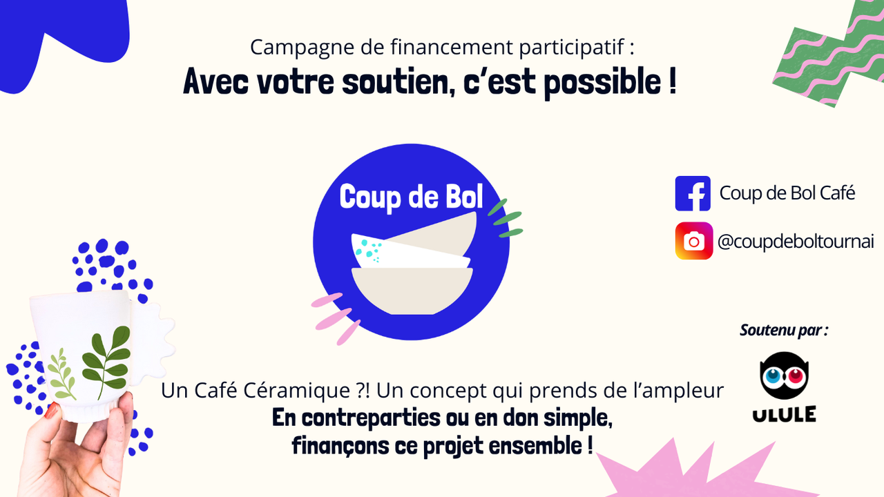 Coup de Bol : Un Café Céramique à Tournai ! - Ulule