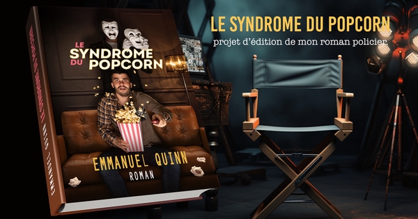 Le syndrome du popcorn - roman policier - Ulule