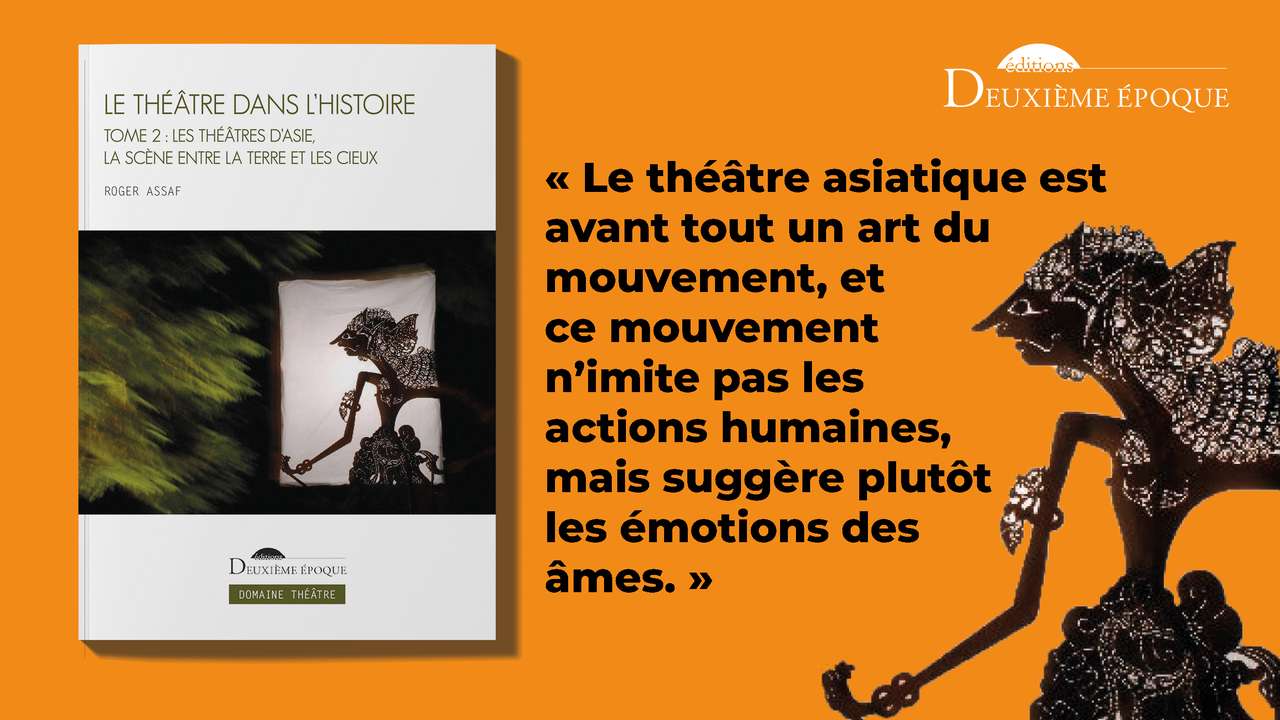 Théâtre dans l'histoire : les théâtres d'Asie, Roger Assaf