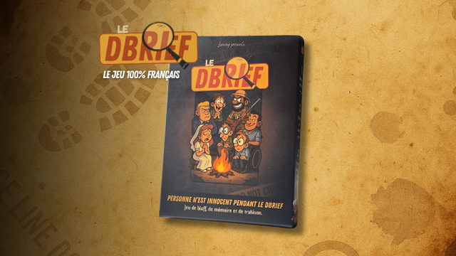 Soutenez LE DBRIEF, le jeu de bluff qui retourne vos soirées - Ulule