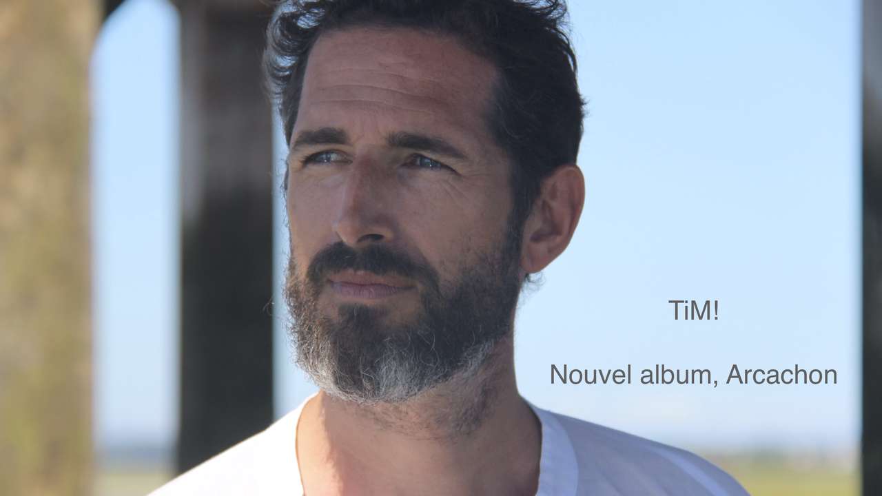Arcachon le nouvel album de TiM! - Ulule