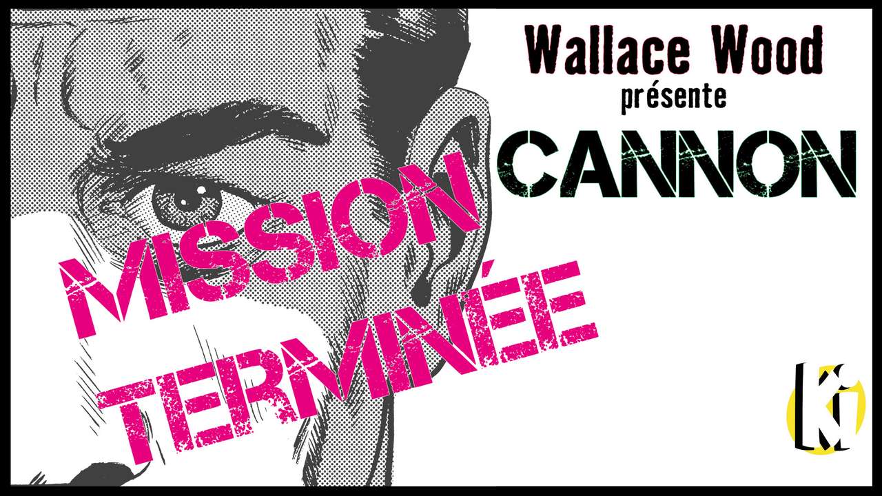 CANNON par WALLACE "Wally" WOOD - Ulule