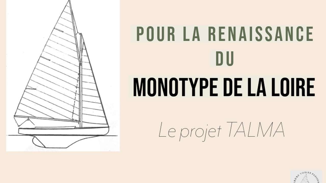 Renaissance du Monotype de la Loire, bateau du patrimoine - Ulule