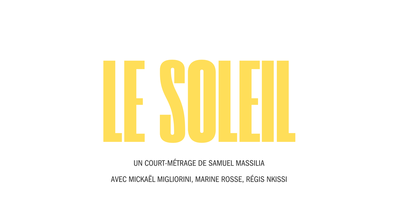 "Le Soleil" un court-métrage de Samuel Massilia - Ulule