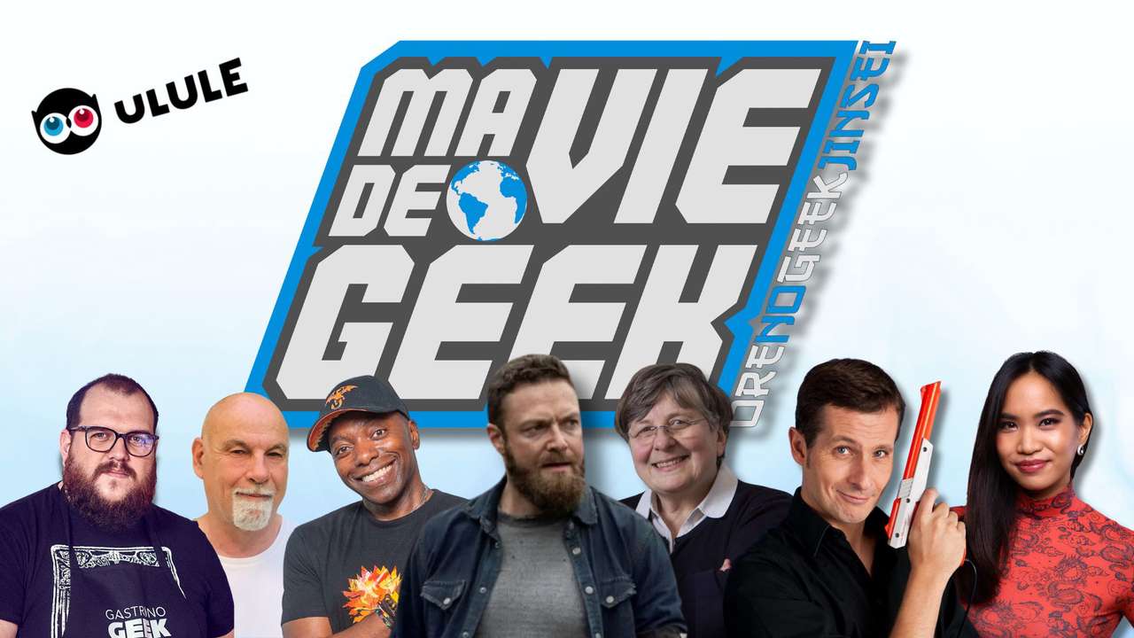 Ma Vie de Geek : l'émission dont l'invité est le héros!