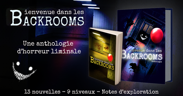 Première anthologie française dédiée aux BACKROOMS