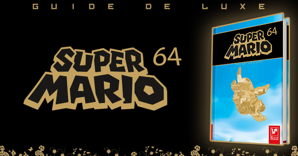 Super Mario 64 : le Guide Deluxe - Ulule