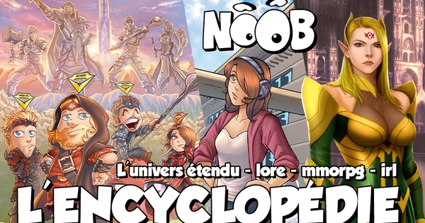 Noob, l'encyclopédie ! - Ulule