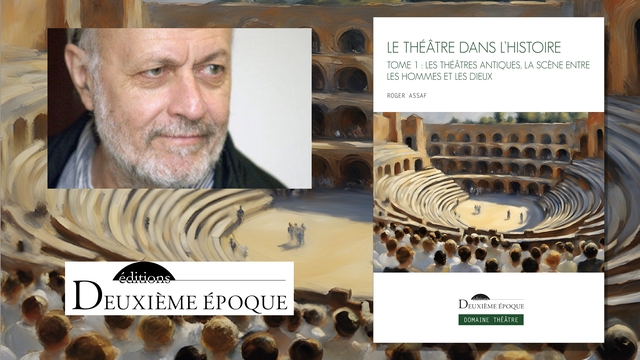 Le Théâtre dans l'histoire, Roger Assaf