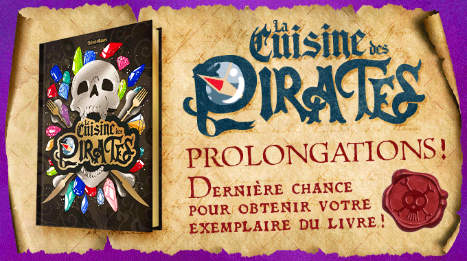 LA CUISINE DES PIRATES ! PROLONGATIONS ! - Ulule