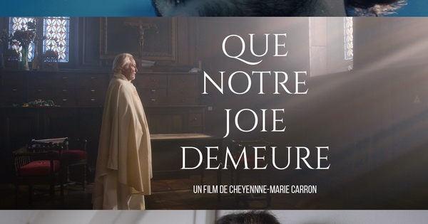 Film QUE NOTRE JOIE DEMEURE - Ulule