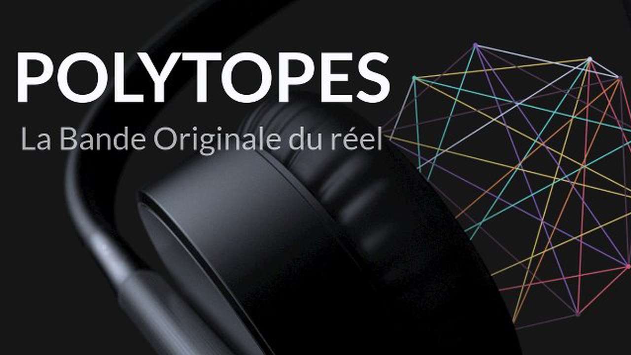 Polytopes - "La bande originale du réel" - Ulule