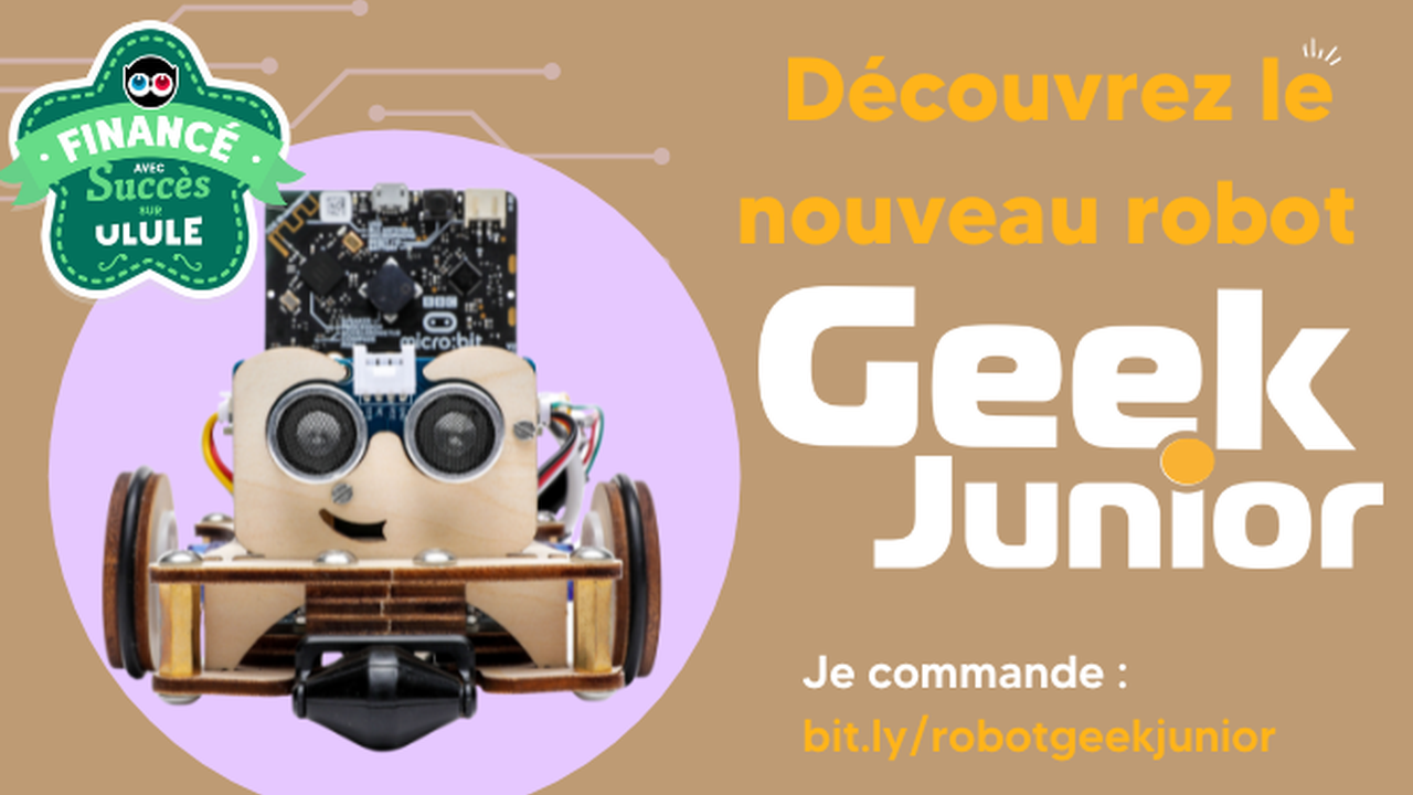 Robot éducatif Geek Junior 🤖 - Ulule