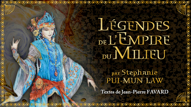 Légendes de l’Empire du Milieu, par Stephanie Pui-Mun Law - Ulule