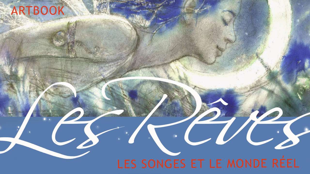 Les Rêves - Les songes et le monde réel - Ulule