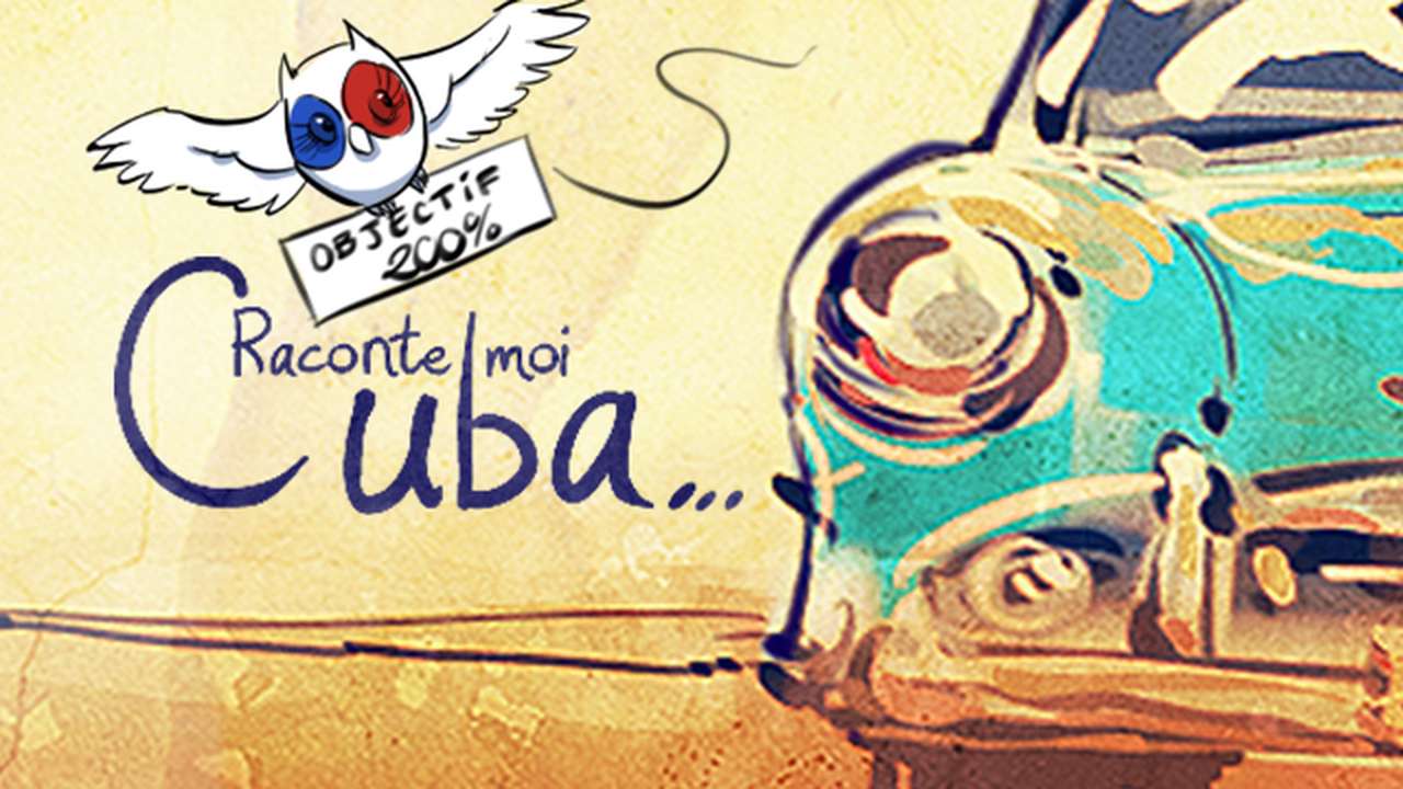 Raconte-moi Cuba - Ulule