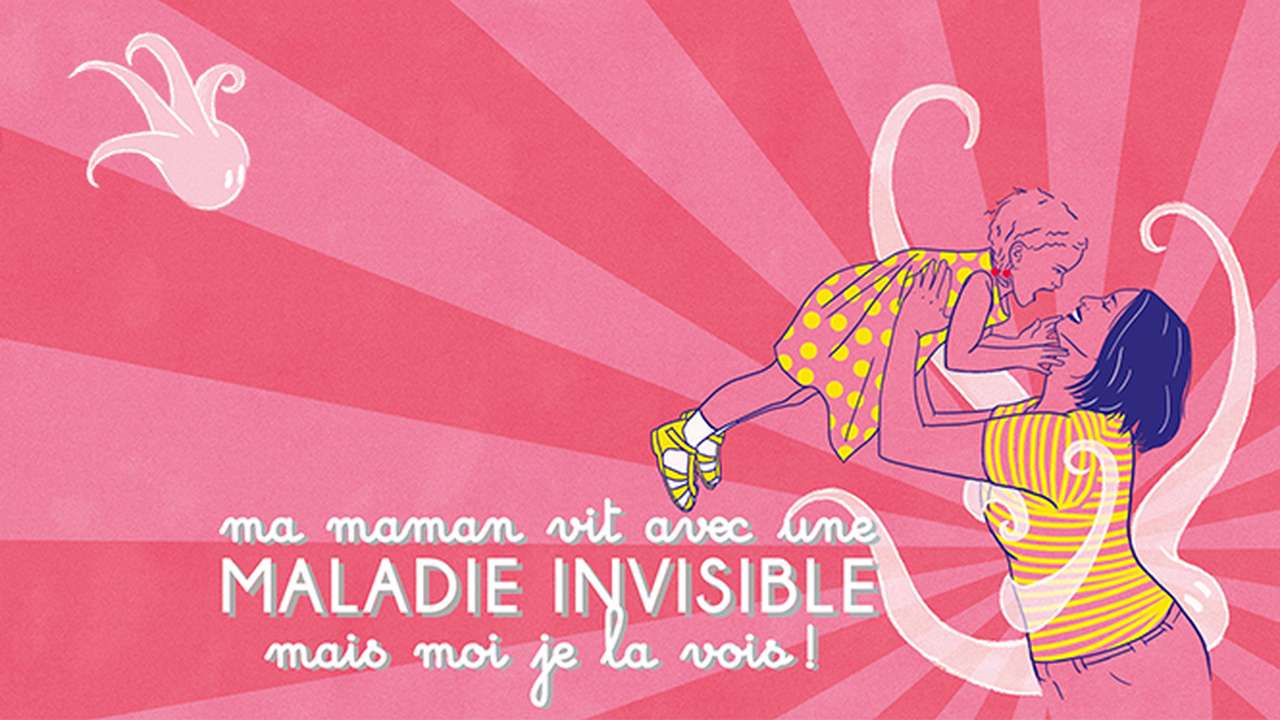 Ma maman vit avec une maladie invisible ! - Ulule