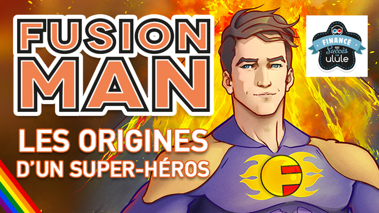 Fusion Man, Les Origines d'un Super-Héros. - Ulule