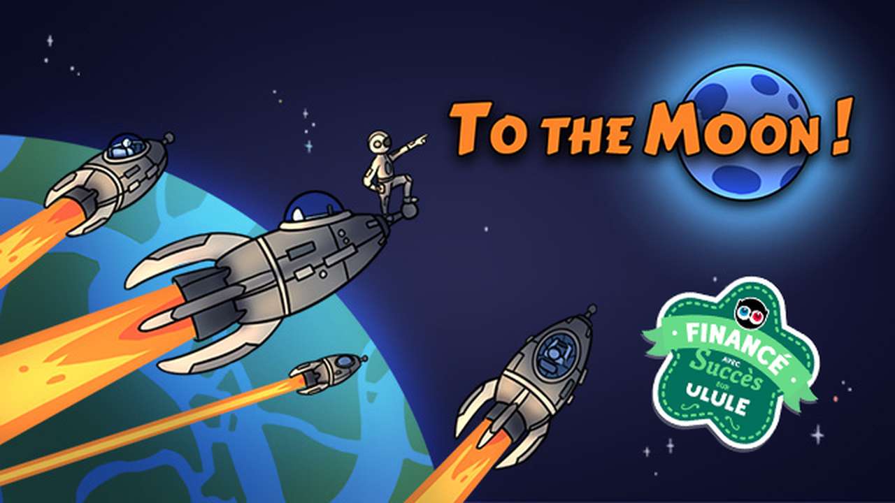 To The Moon ! - Ulule