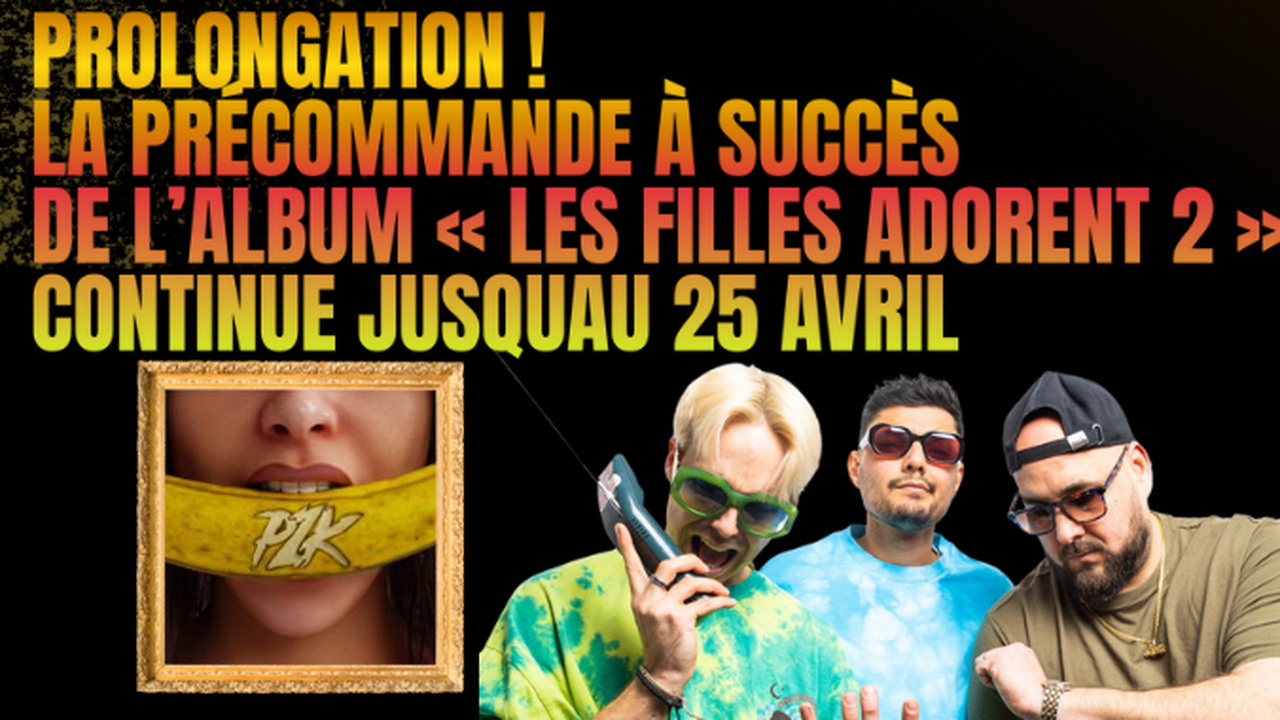 PZK : L’album « Les Filles Adorent 2 » PROLONGATION COMMANDE - Ulule