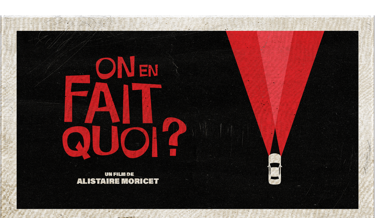 Court-métrage "ON EN FAIT QUOI?"