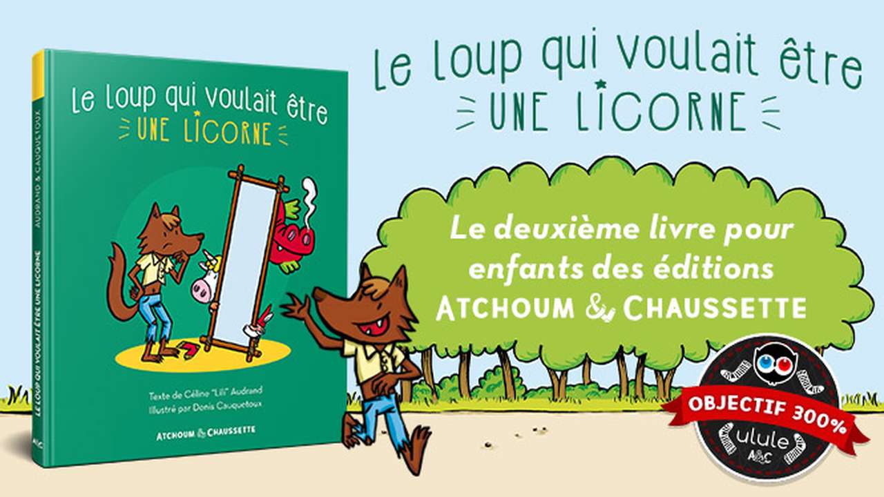 Le loup qui voulait être une licorne - Ulule