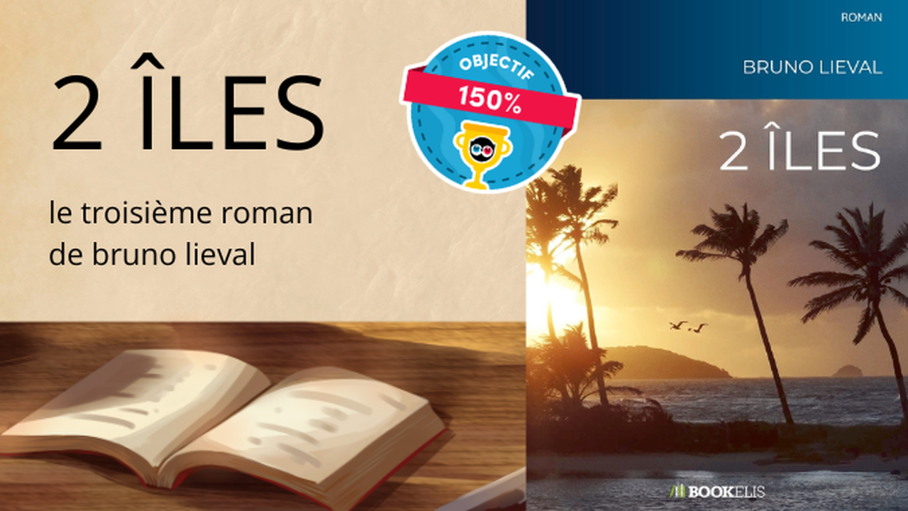 "2 ÎLES" le troisième roman de Bruno LIEVAL