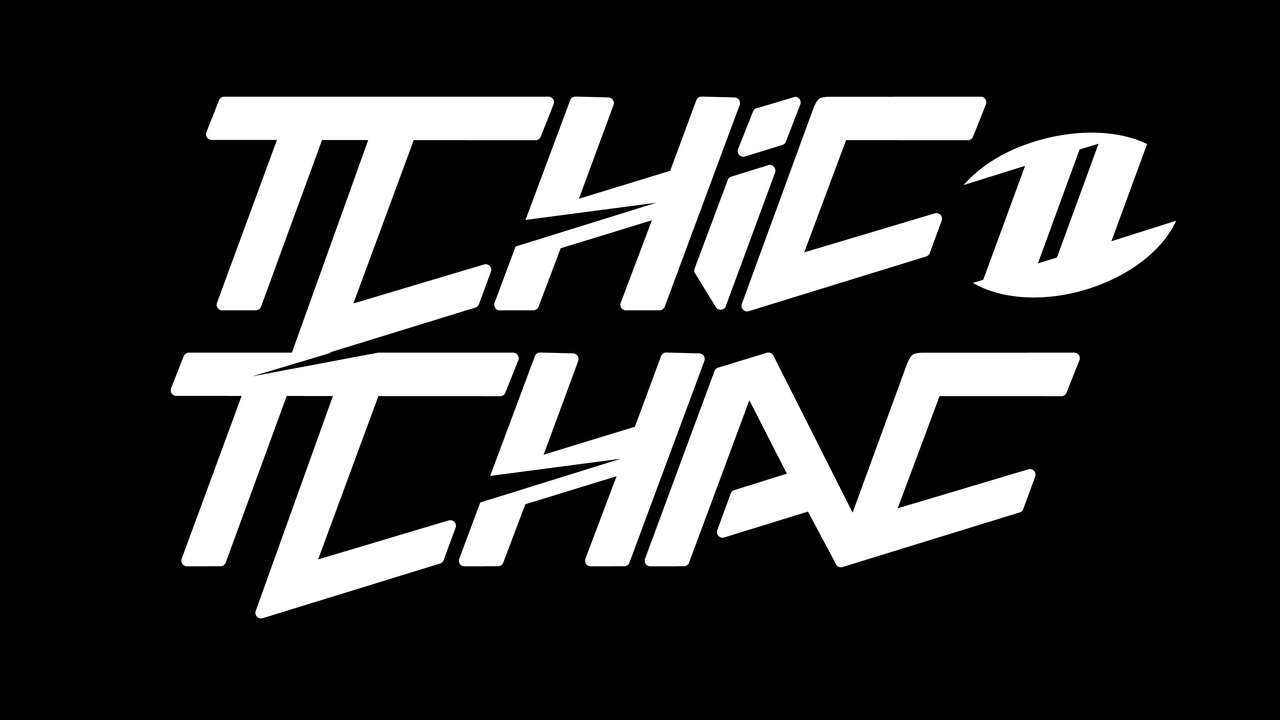 TCHIC TCHAC