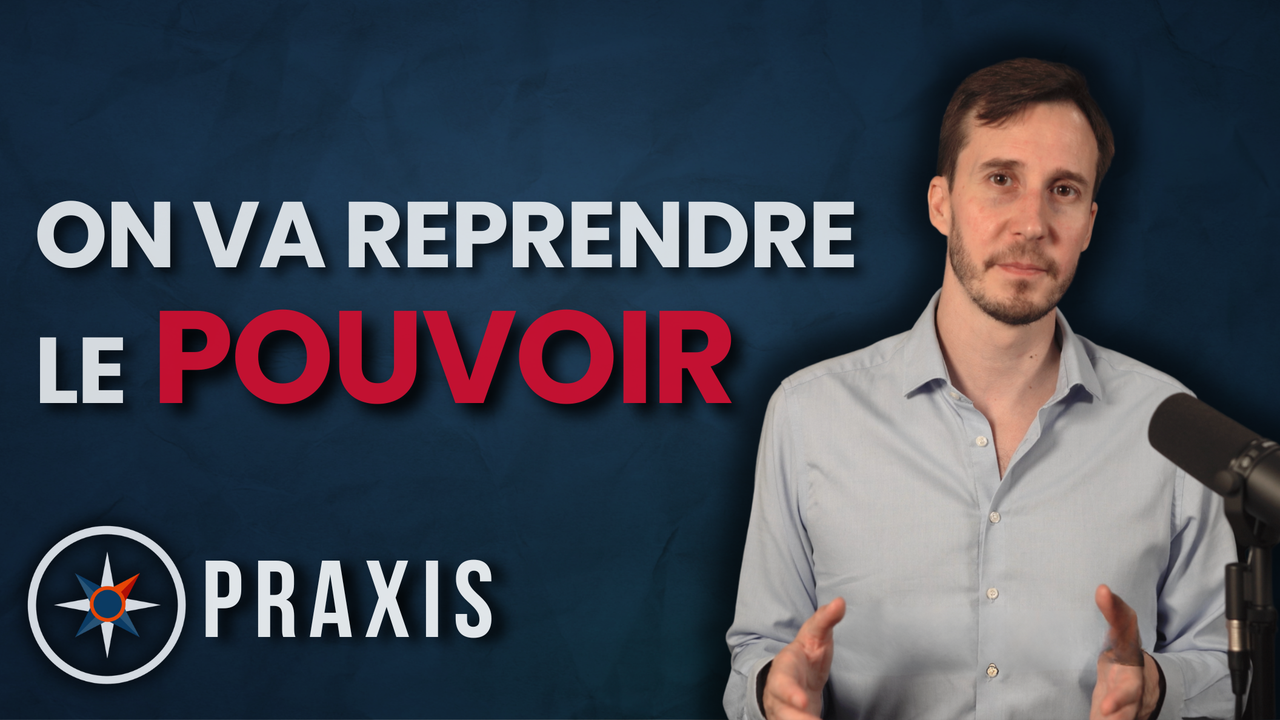 PRAXIS - Reprendre le pouvoir - Ulule
