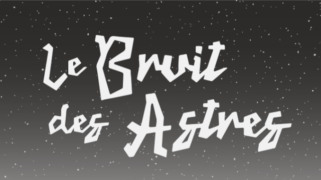 LE BRUIT DES ASTRES - ROMAN D'AMOUR INDÉPENDANT ET RÉVOLTÉ