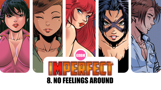 Imperfect 8 - No Feelings Around