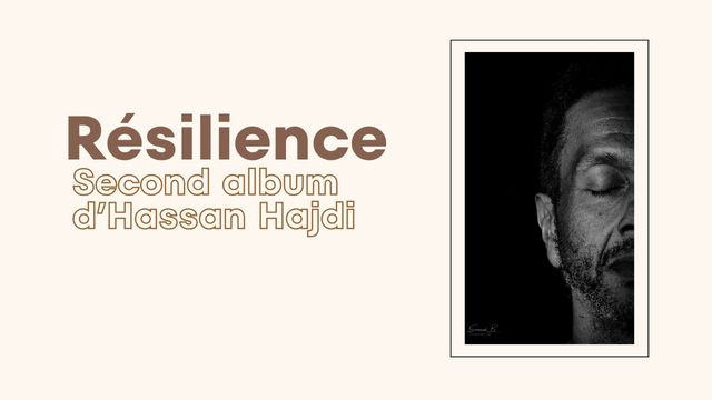 "Résilience" : le nouvel album d'Hassan Hajdi - Ulule