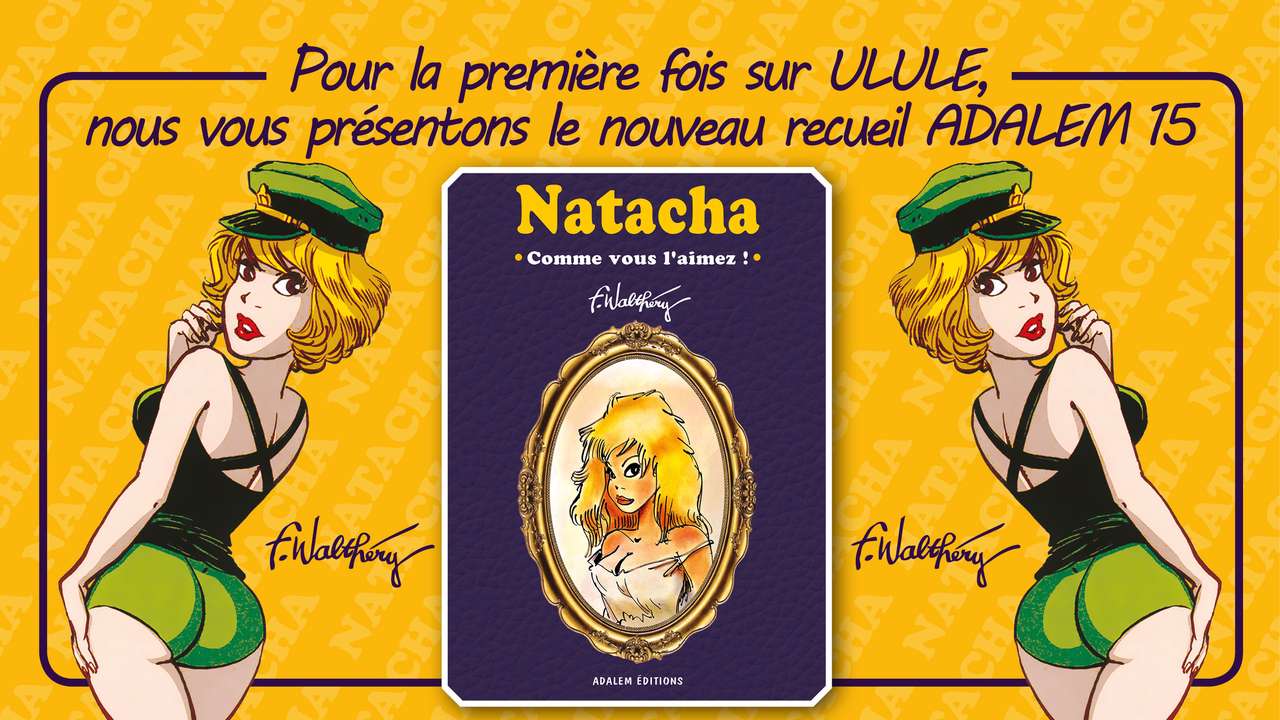 NE RATEZ PAS : NATACHA, COMME VOUS L'AIMEZ - ADALEM 15